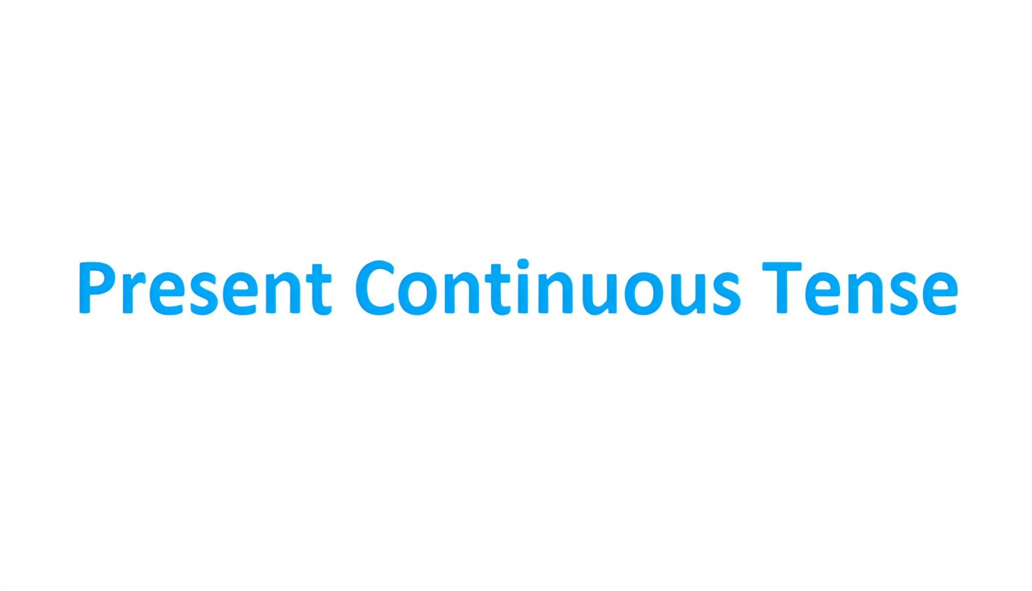 Present Continuous Tense Adalah ... | Superprof