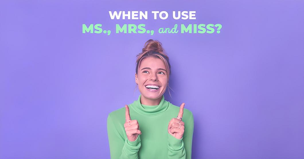 Kapan Harus Menggunakan Ms, Mrs, Atau Miss Dalam Bahasa Inggris?